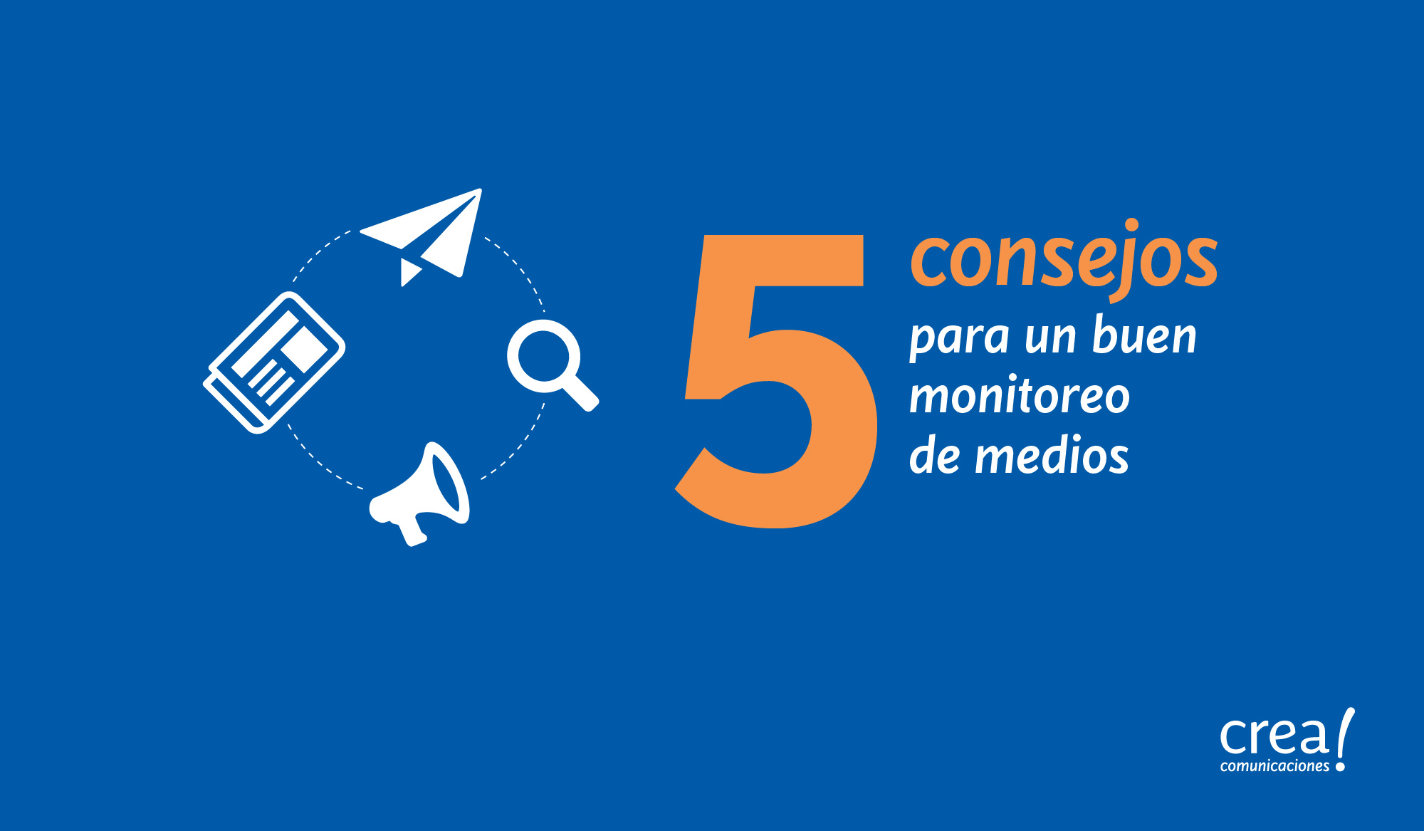 Cinco consejos para un buen monitoreo de medios - Crea Comunicaciones